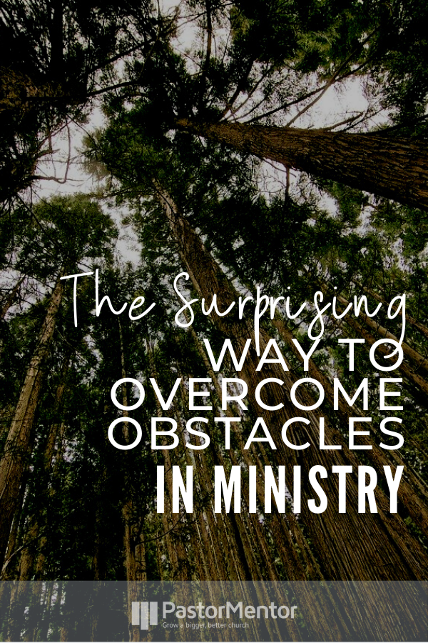 The Surprising Way you can Overcome Obstacles in Ministry